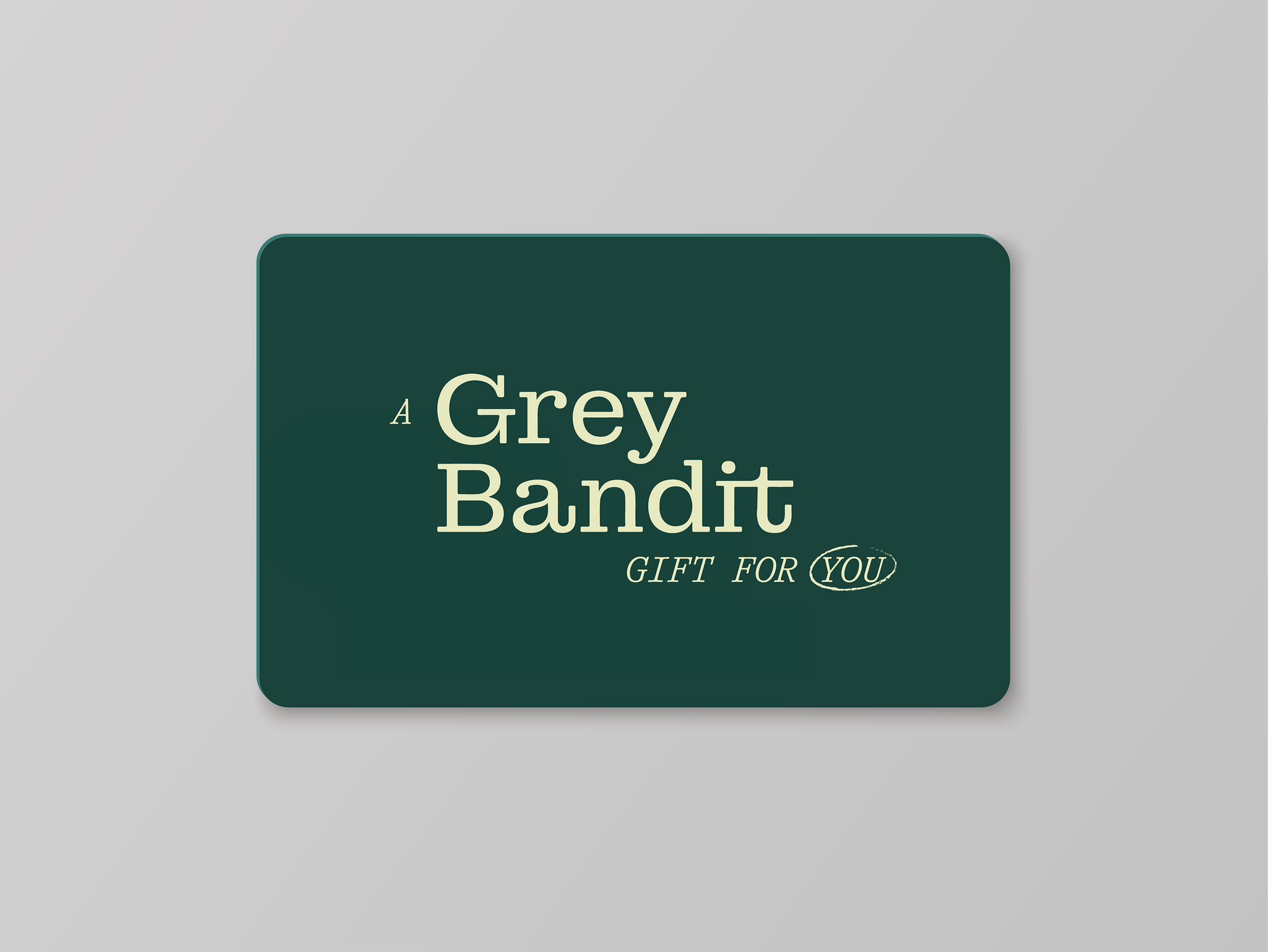 Grey Bandit Gift Card